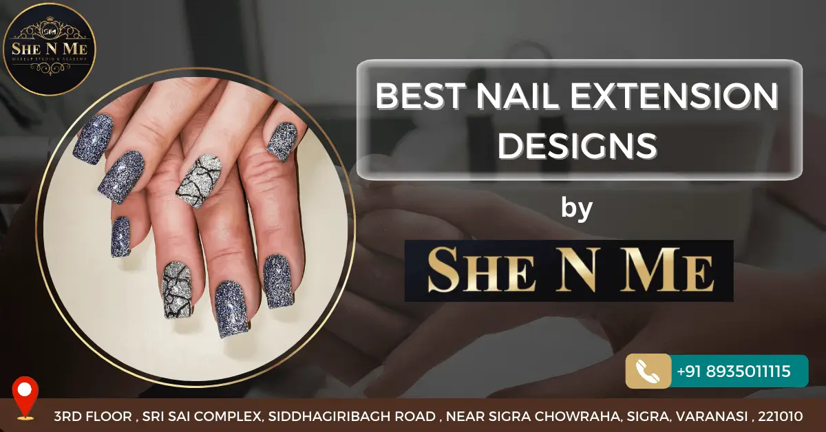 Best Nail Extension Designs at She N Me Salon, Varanasi.